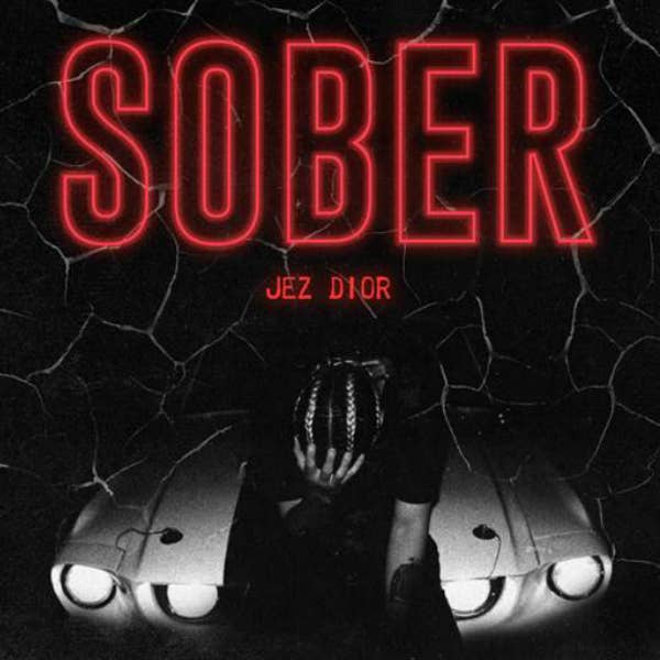 Premiere: Jez Dior Drops New Song "Sober" | Complex