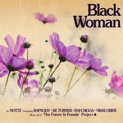 Premiere: Nottz, Rapsody, Rah Digga, Ke Turner, and Nikki Grier Release New Song "Black Woman ...