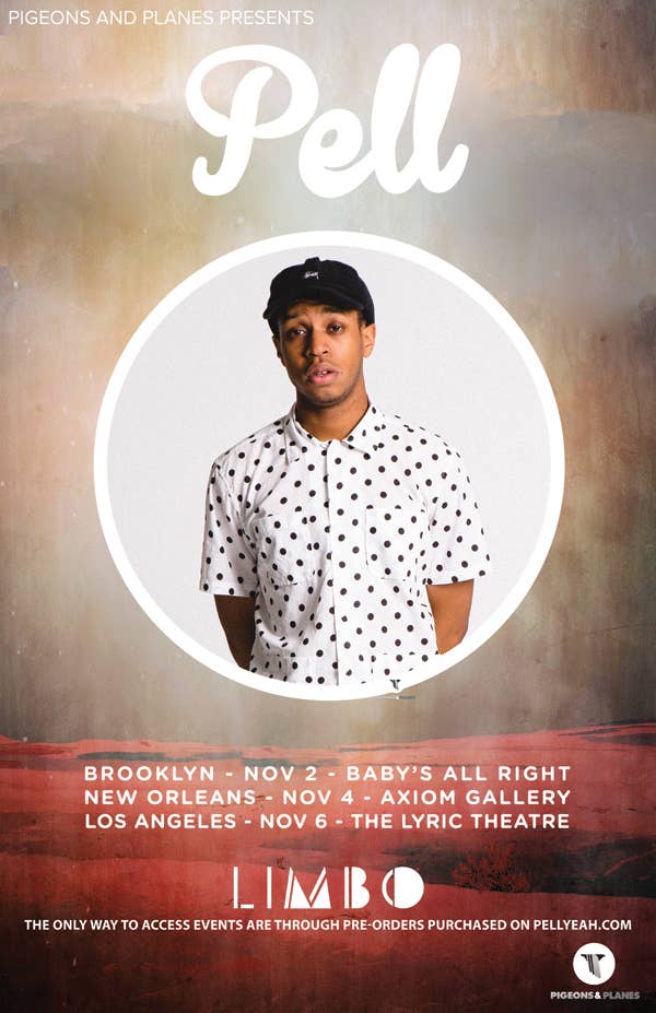 Pigeons & Planes Presents: Pell in New York, Los Angeles, and New ...