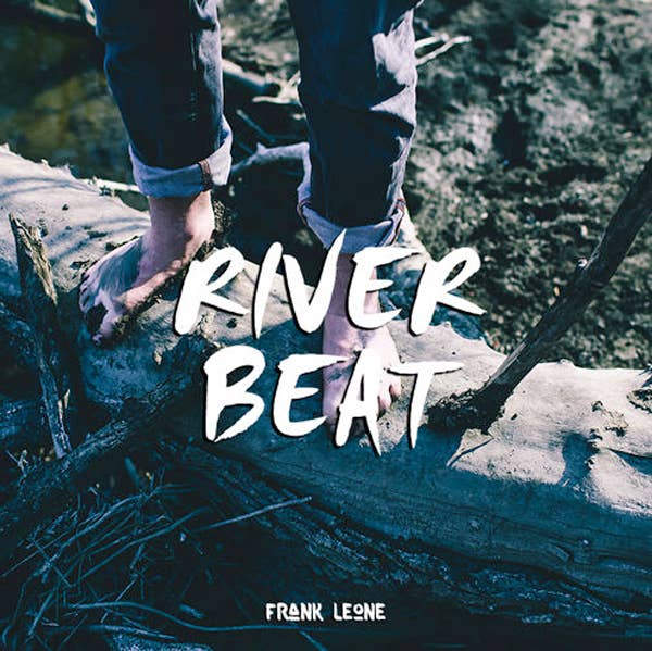 Frank Leone - "River Beat" | Complex