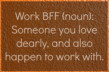 Are You My Work BFF?