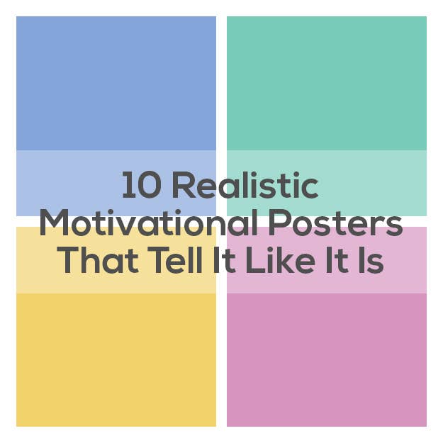 10 Realistic Motivational Posters That Tell It Like It Is