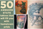 50 Awesome State Tattoos That Will Fill You With Hometown Pride
