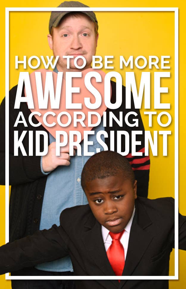How To Be More Awesome, According To Kid President