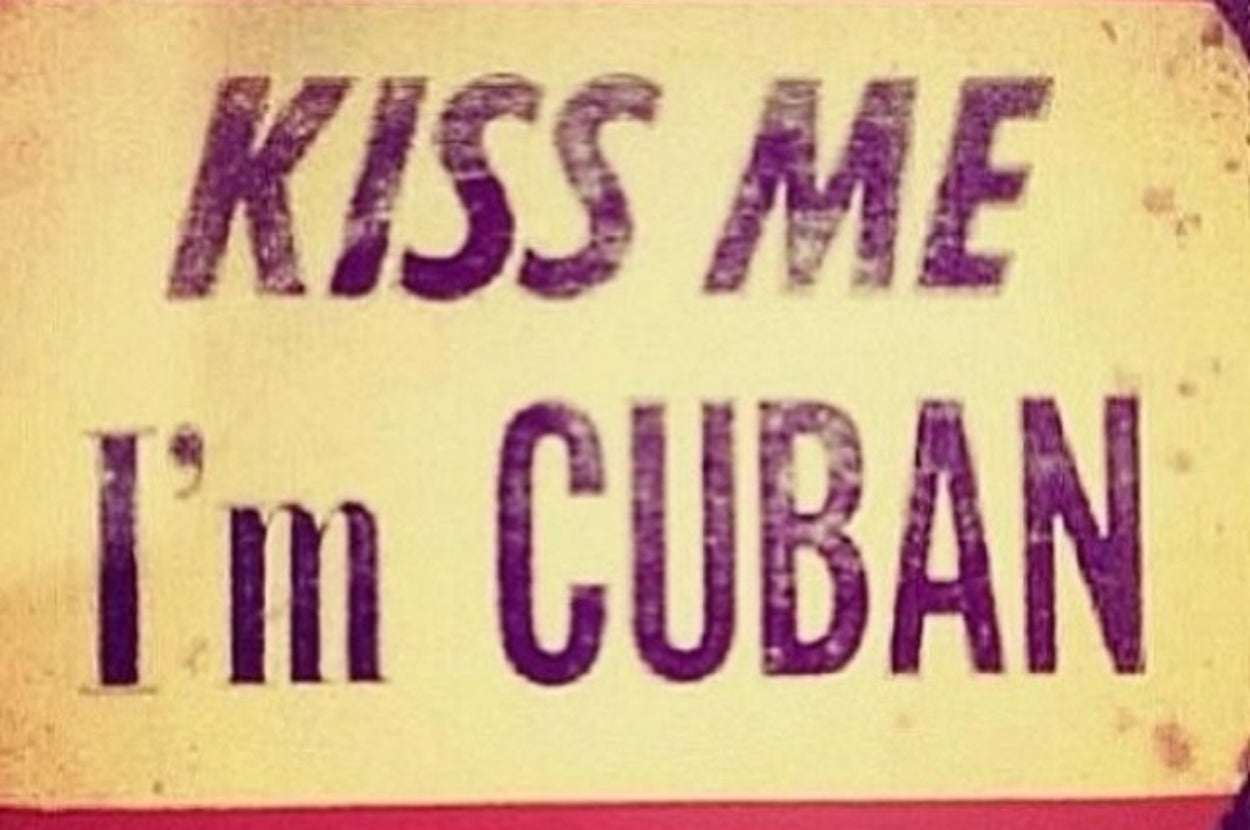 24 Reasons Why It's Absolutely Terrible To Be Cuban American