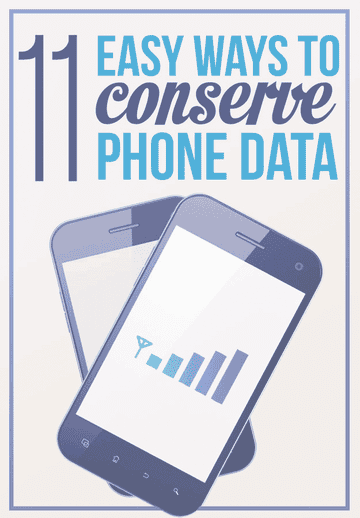 11 Easy Ways To Conserve Your Phone Data