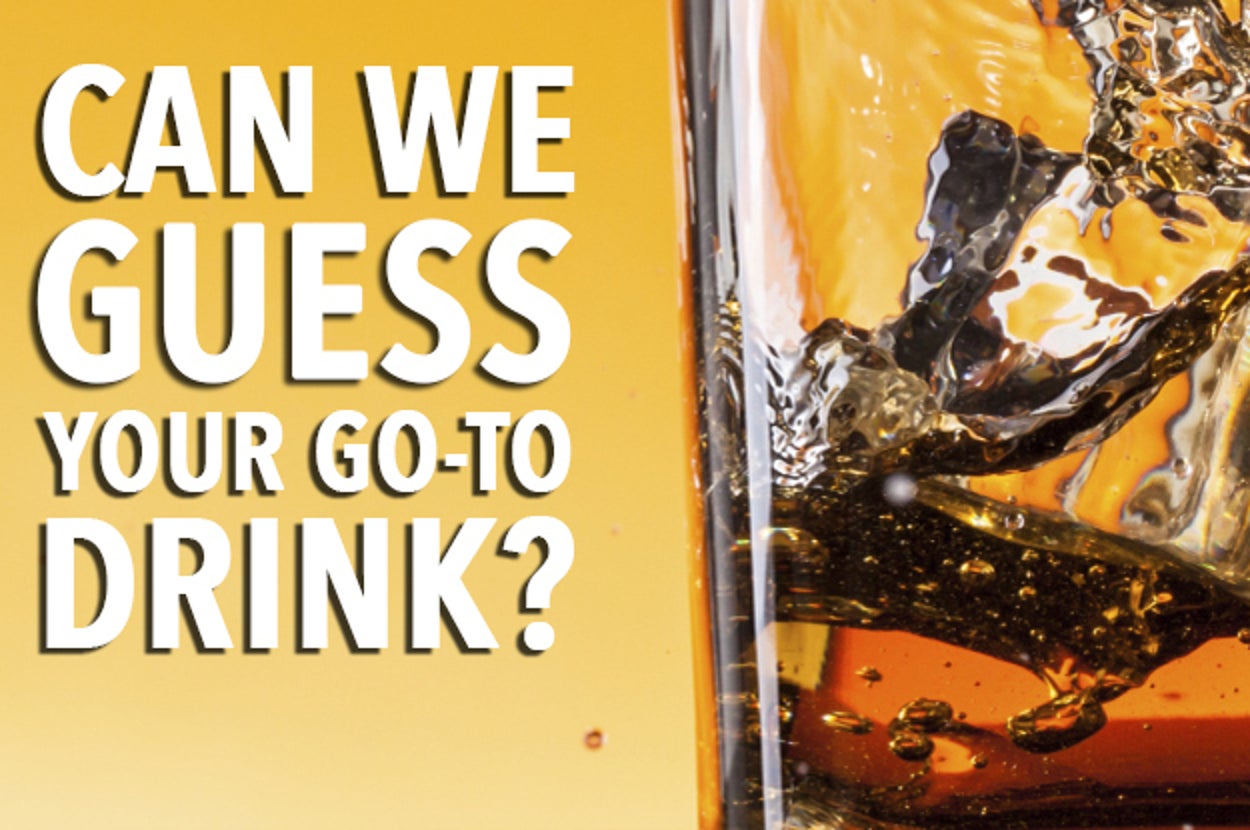 Can We Guess Your Go-To Drink?