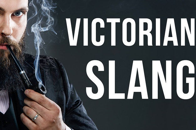 9 Victorian Slang Terms It's High Time We Revived