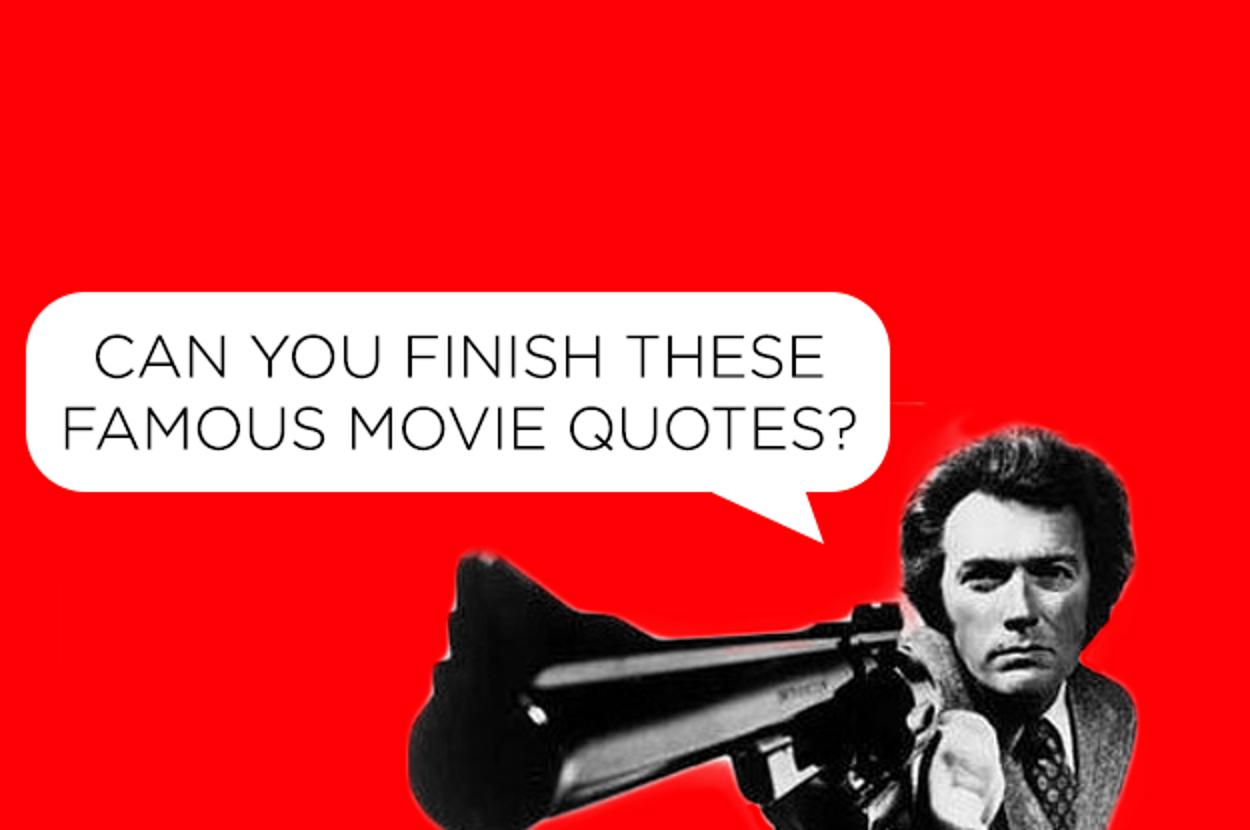 Can You Finish These Famous Movie Quotes?