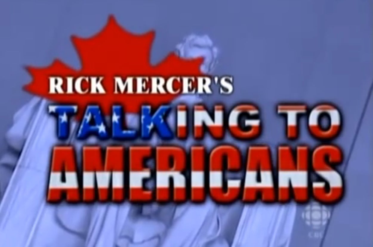 The 13 Most Hilarious Moments From Rick Mercer's "Talking To American"