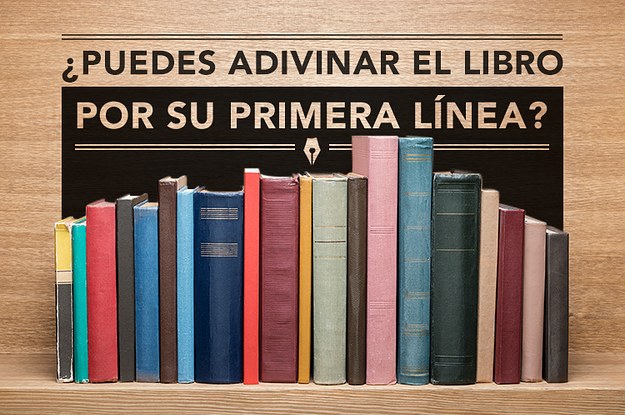 ¿Puedes adivinar el libro por sus primeras líneas?