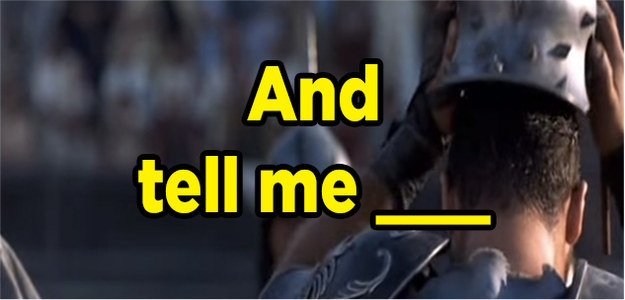 Can You Get Through This Without Feeling Like A Bad Ass Gladiator?
