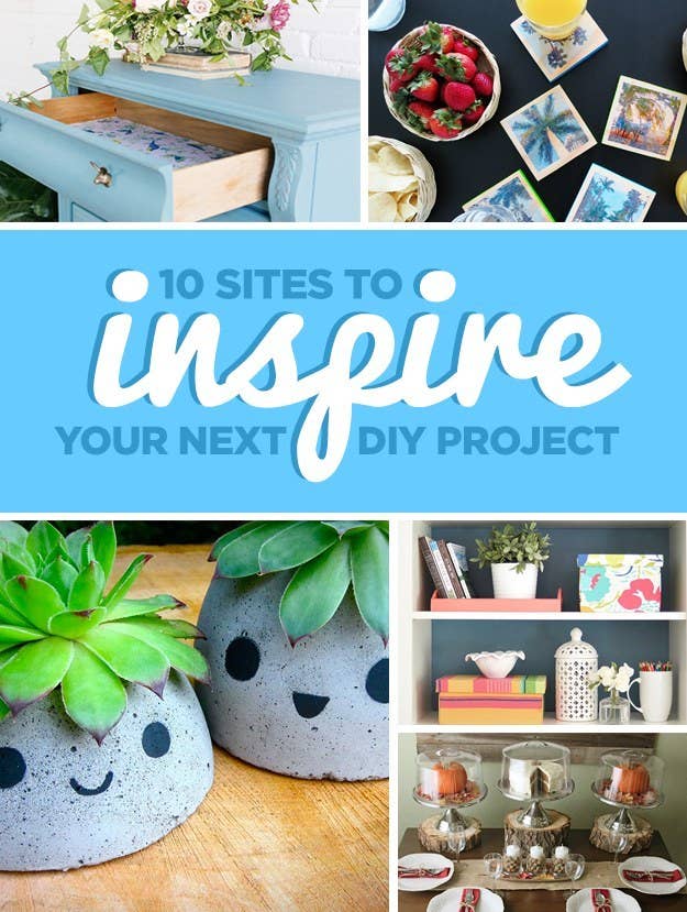10 Sites To Inspire Your Next DIY Project