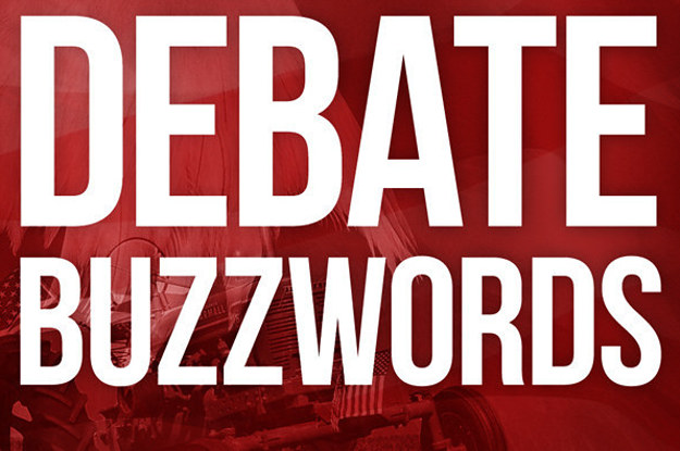 42 Buzzwords Sure To Come Up In The Presidential Debates