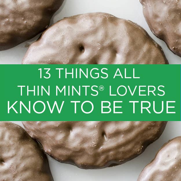 13 Things All Thin Mints® Lovers Know To Be True