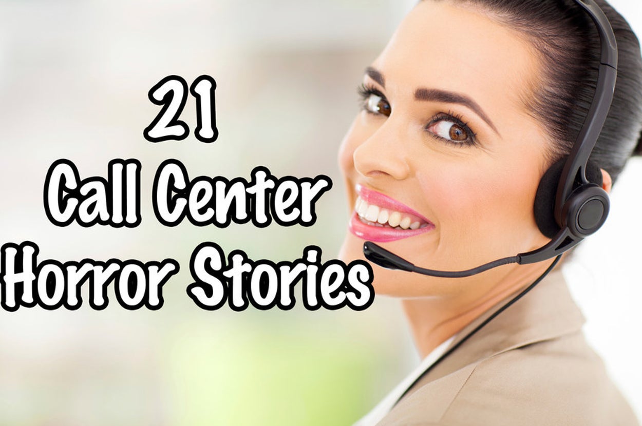 21 Call Center Horror Stories That'll Give You Nightmares