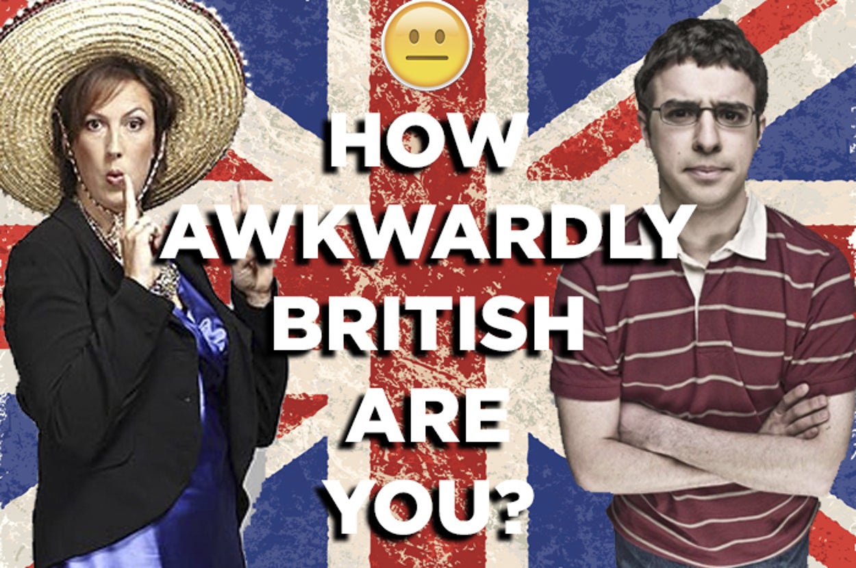 How Awkwardly British Are You?