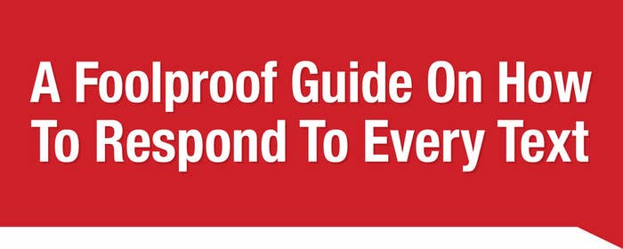 A Foolproof Guide On How To Respond To Every Text