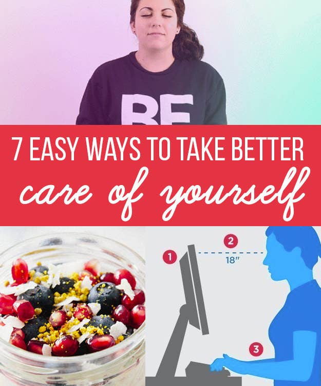 7 Very Easy Ways To Take Better Care Of Yourself This Week