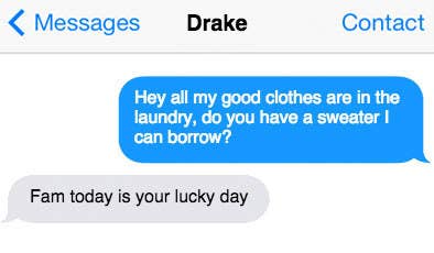 17 Texts You'd Get If Drake Moved In With You