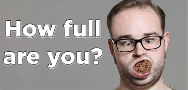 How Full Are You?