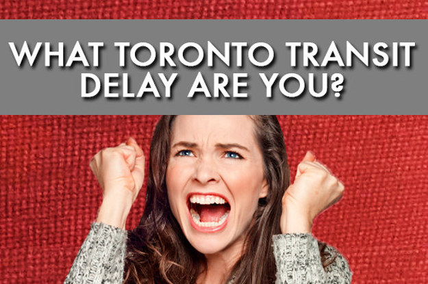What Toronto Transit Delay Are You?