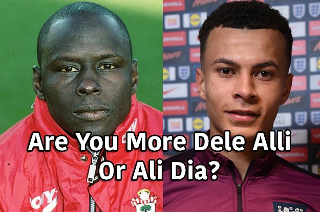 Are You More Dele Alli Or Ali Dia?