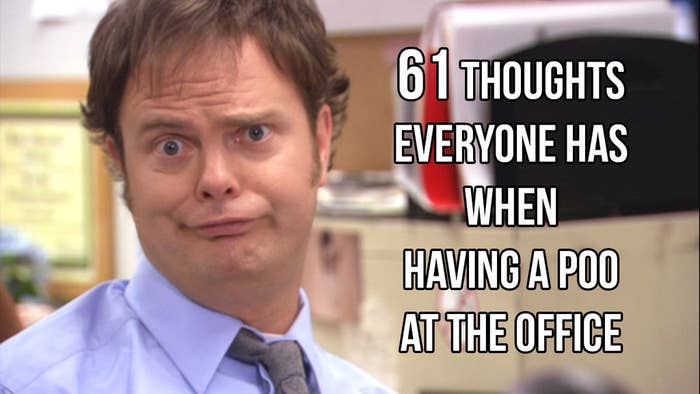 61 Thoughts Everyone Has When Going For A Poo At The Office