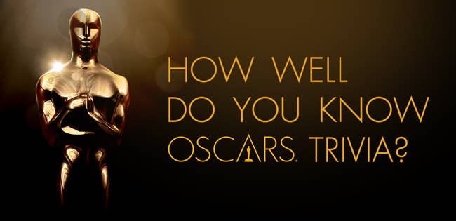 How Well Do You Know Oscars® Trivia?