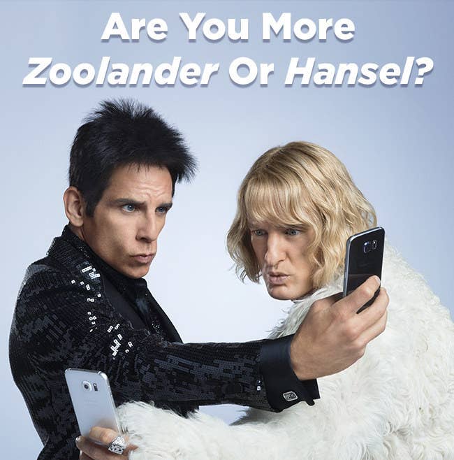 Are You More Zoolander Or Hansel?