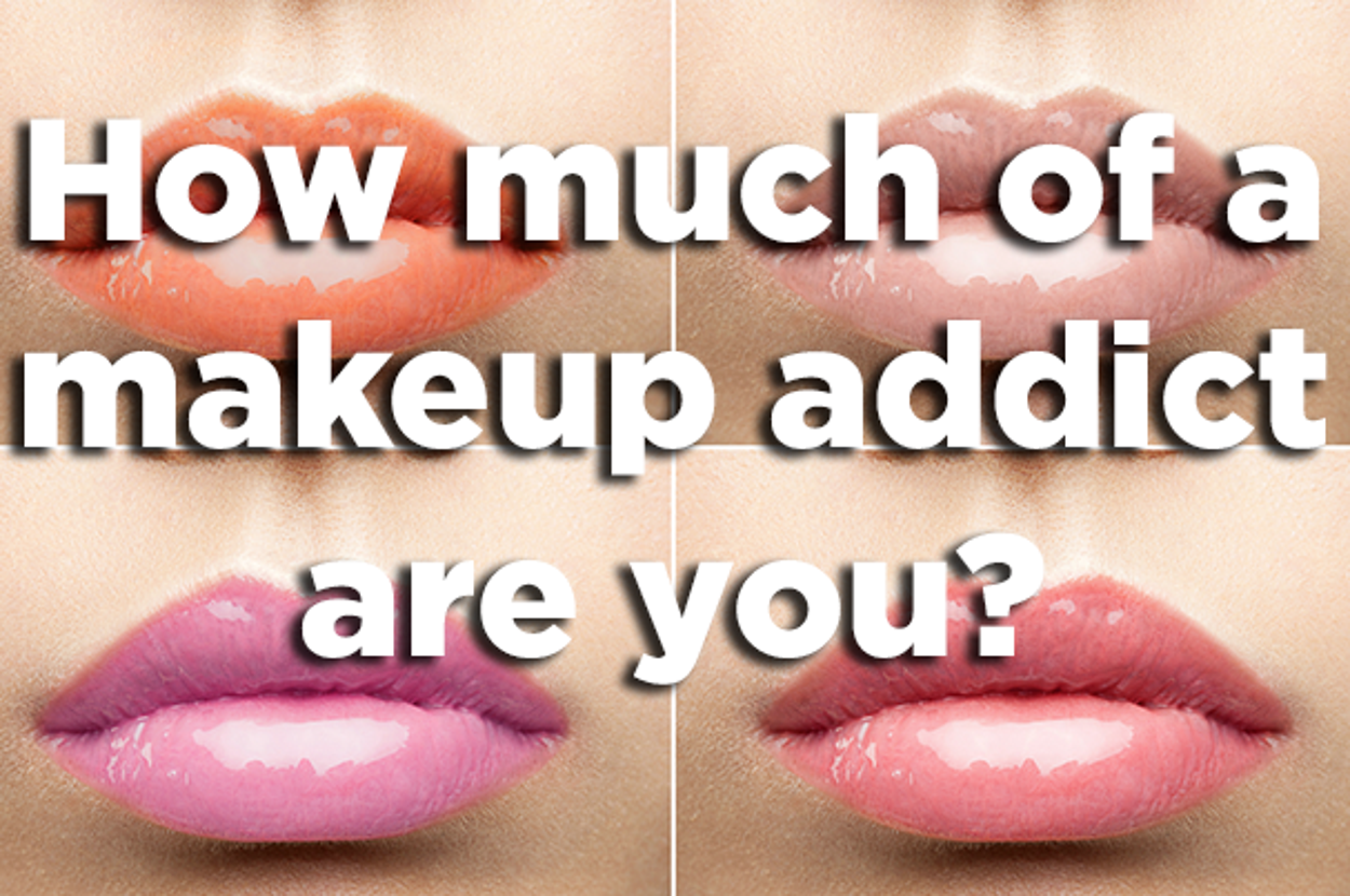 makeup addiction