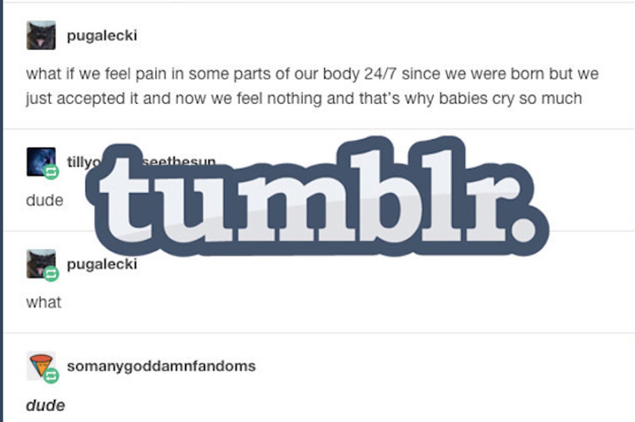 35 Tumblr Posts That Will Rip A Hole In Your Brain