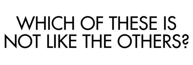 Which One Of These Things Is Not Like The Others?