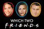 This Crazy-Accurate “Friends” Quiz Will Determine Which Two Characters ...
