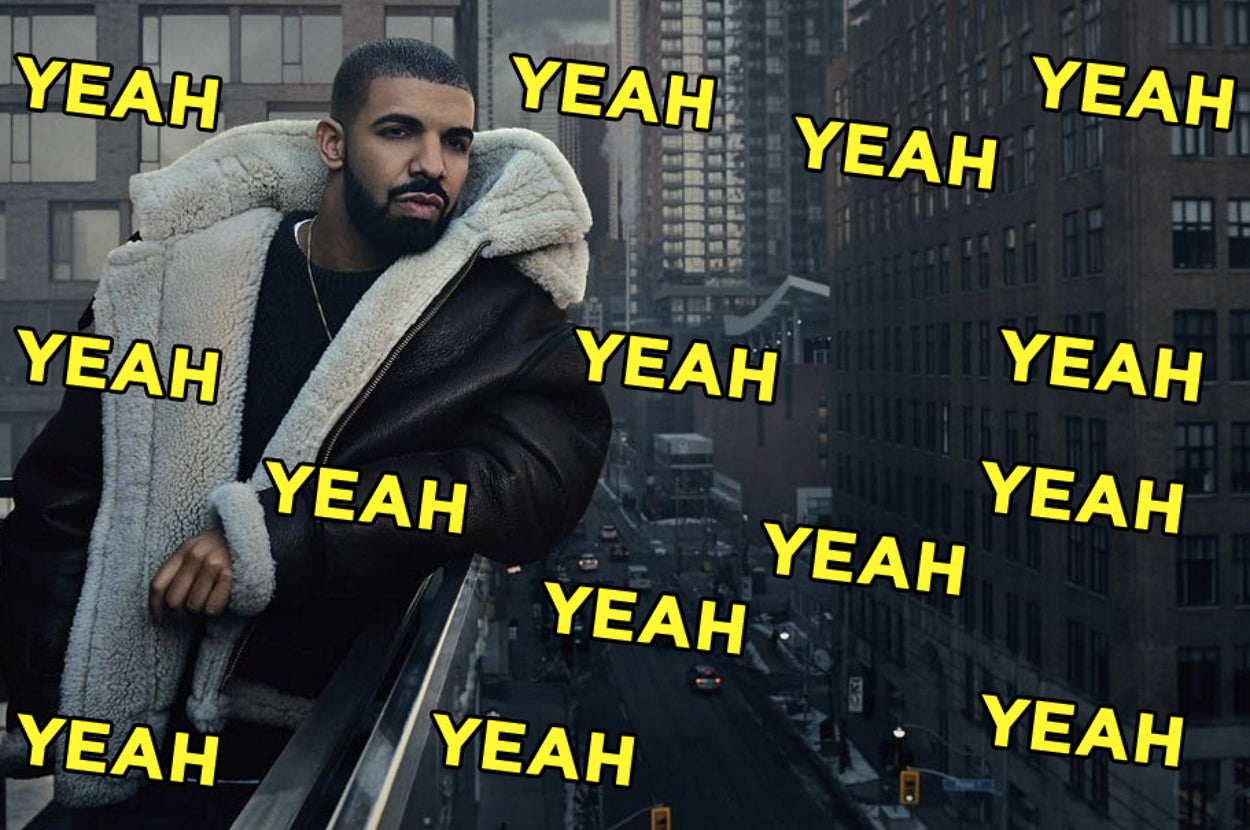 hey yeah drake