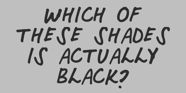 How Well Do You Actually See Shades Of Black?