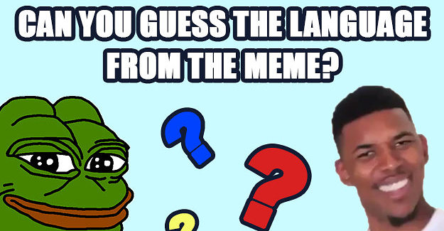 Can You Guess Which Languages These Memes Are In