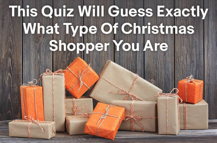 This Quiz Will Guess Exactly What Type Of Christmas Shopper You Are