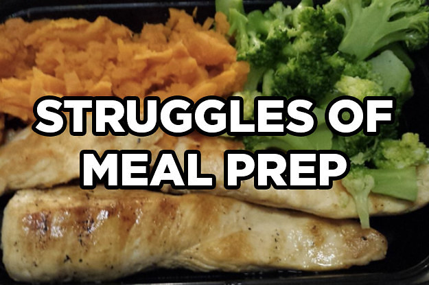 13 Struggles Anyone Who Has Ever Meal Prepped Will Understand