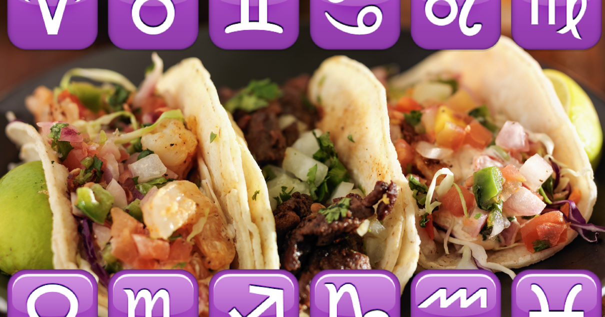 What Kind Of Taco Are You Based On Your Zodiac Sign