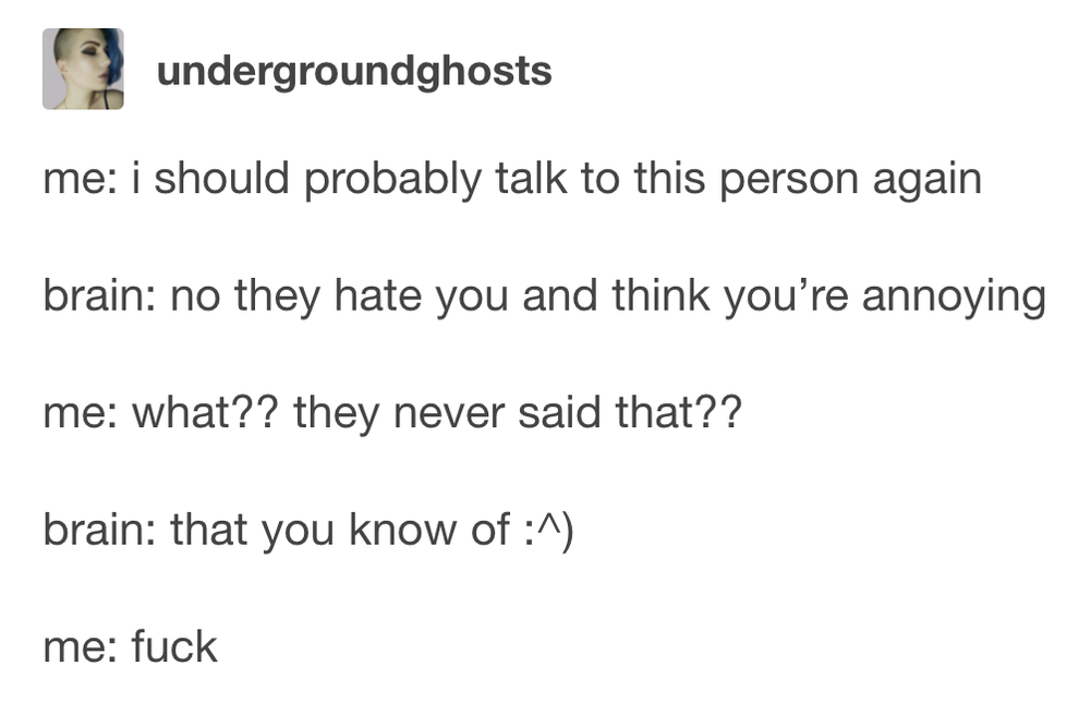 27 Tumblr Posts That Perfectly Sum Up What Life Is Like With Anxiety