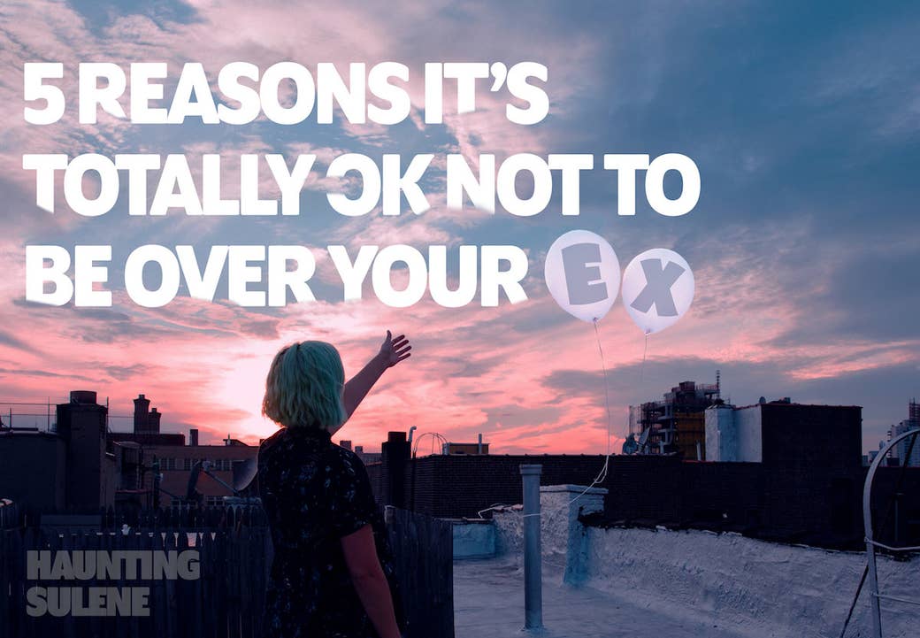 5 Reasons It's Totally OK Not To Be Over Your Ex