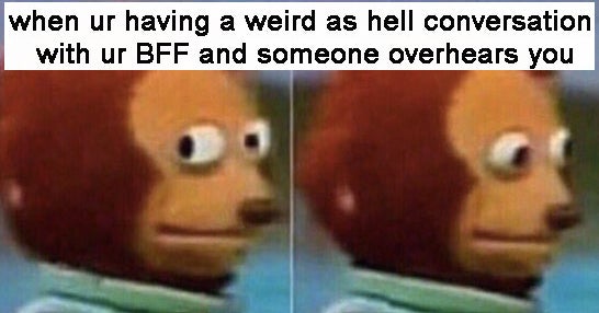 16 Things You'll Only Understand If You're The "Weird" Friend