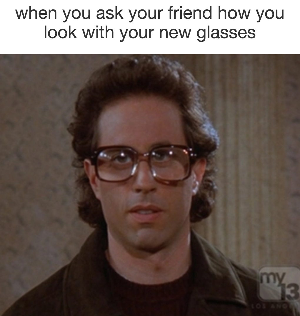 50 Memes About Wearing Glasses That Will Make You Laugh Until Your Eyes 50 Memes About Wearing Glasses That Will Make You Laugh Until Your Eyes
