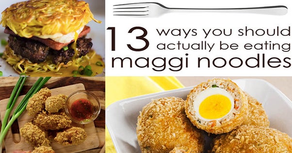 13 Drool-Worthy Ways You Should Actually Be Eating Maggi