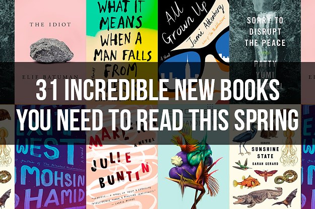 31 Incredible New Books You Need To Read This Spring