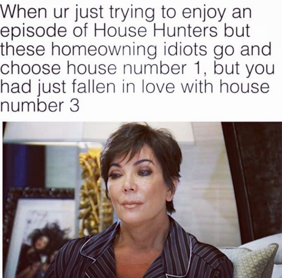 21 Memes You Need To Send To A "House Hunters" Addict