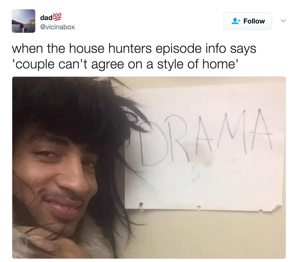 21 Memes You Need To Send To A "House Hunters" Addict