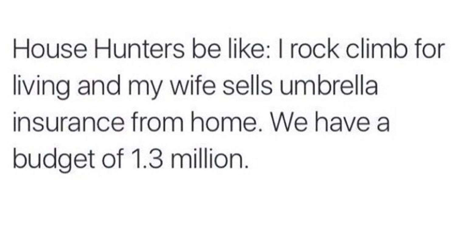 21 Memes You Need To Send To A "House Hunters" Addict