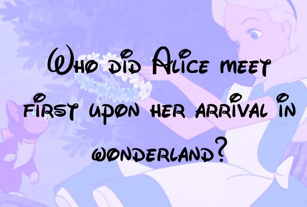 Can You Pass This Extremely Hard Quiz About "Alice In Wonderland"?